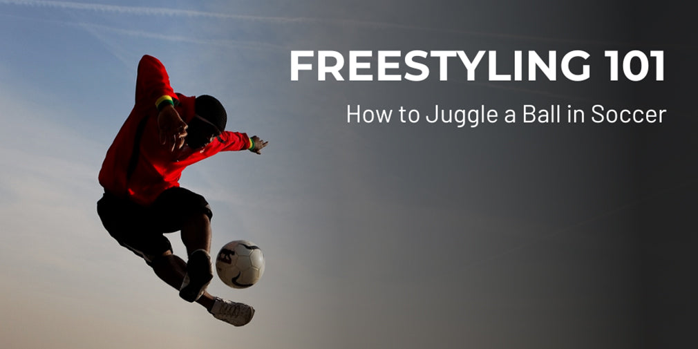 Freestyling 101 - How to Juggle a Ball in Soccer – TX Football