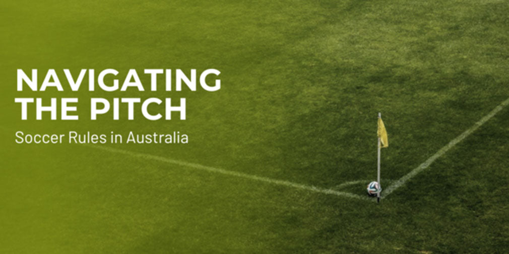 Navigating the Pitch: Soccer Rules in Australia – TX Football