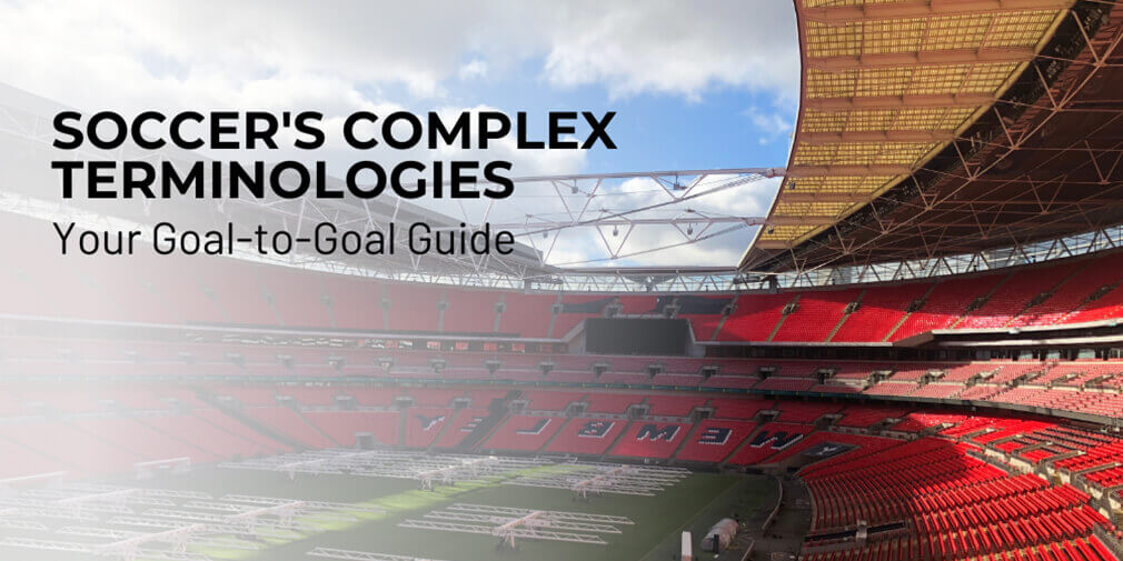 Soccer's Complex Terminologies: Your Goal-to-Goal Guide – TX Football