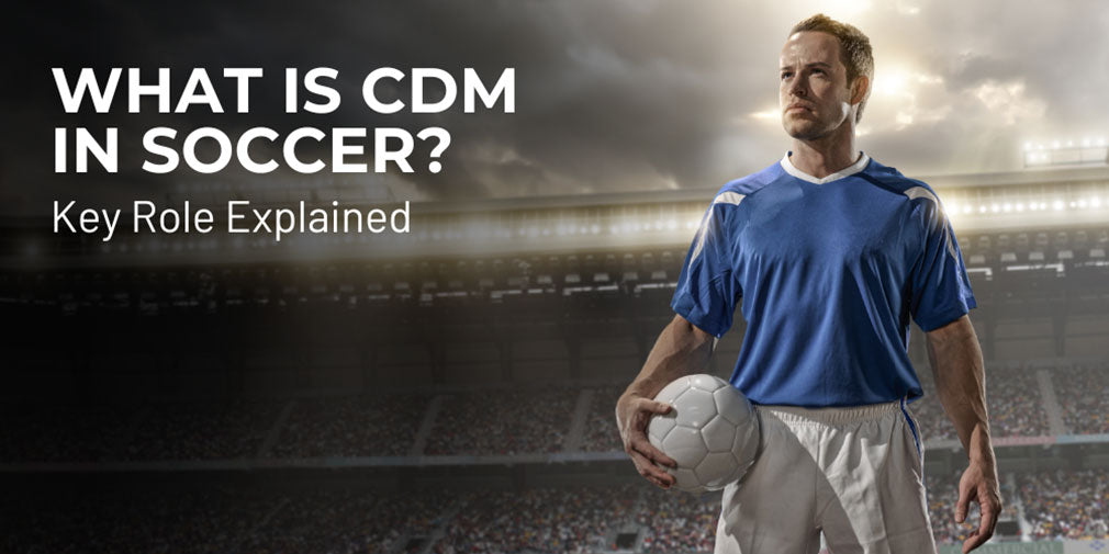What Is CDM in Soccer? Key Role Explained – TX Football